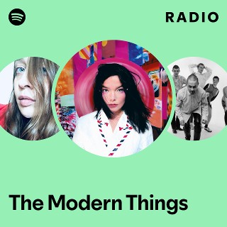 The Modern Things Radio - playlist by Spotify | Spotify
