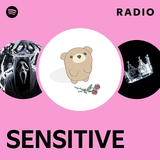SENSITIVE Radio - playlist by Spotify | Spotify