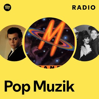 Pop Muzik Radio | Spotify Playlist