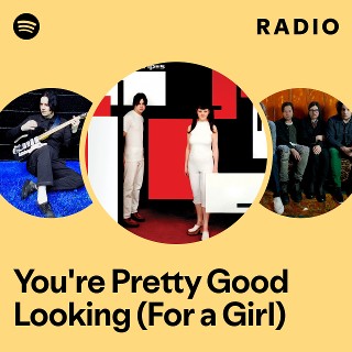 You're Pretty Good Looking (For a Girl) Radio - playlist by Spotify ...