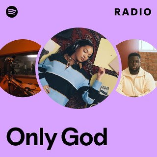 Only God Radio | Spotify Playlist