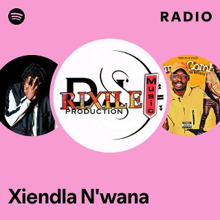 Xiendla N'wana Radio | Spotify Playlist