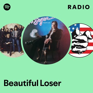 Beautiful Loser Radio - playlist by Spotify | Spotify