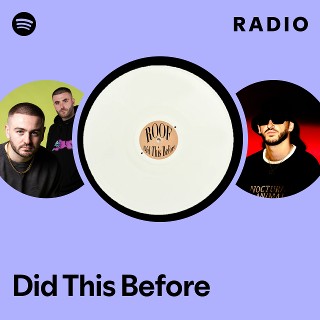 Did This Before Radio - playlist by Spotify | Spotify
