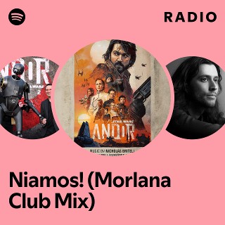 Niamos! (Morlana Club Mix) Radio | Spotify Playlist