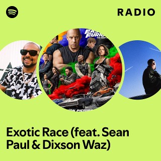 Exotic Race (feat. Sean Paul & Dixson Waz) Radio | Spotify Playlist