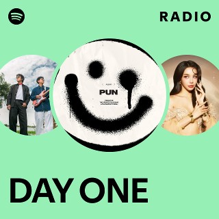 DAY ONE Radio - playlist by Spotify | Spotify
