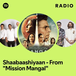 Shaabaashiyaan - From "Mission Mangal" Radio | Spotify Playlist