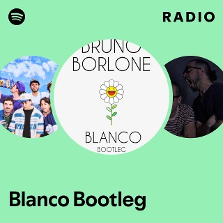 Blanco Bootleg Radio - playlist by Spotify | Spotify