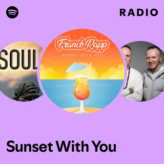 Sunset With You Radio - playlist by Spotify | Spotify