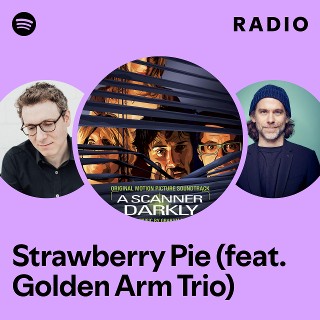 Strawberry Pie (feat. Golden Arm Trio) Radio | Spotify Playlist