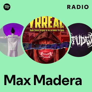 Max Madera Radio | Spotify Playlist