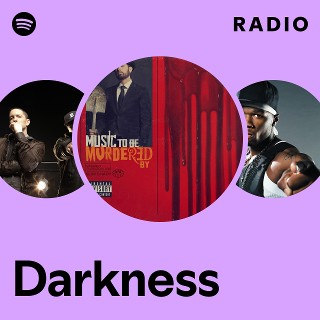 Darkness Radio - playlist by Spotify | Spotify