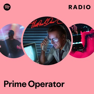 Prime Operator Radio | Spotify Playlist
