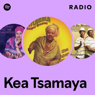 Kea Tsamaya Radio - playlist by Spotify | Spotify