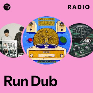 Run Dub Radio | Spotify Playlist