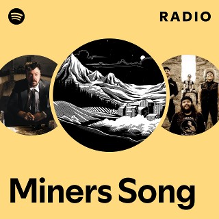 Miners Song Radio | Spotify Playlist
