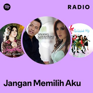 Jangan Memilih Aku Radio | Spotify Playlist