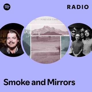 Smoke and Mirrors Radio - playlist by Spotify | Spotify