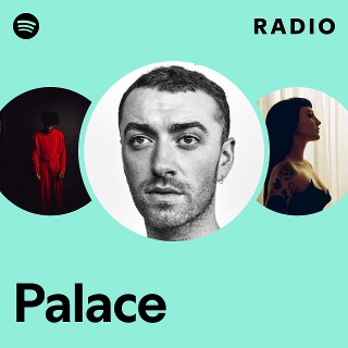 Palace Radio - playlist by Spotify | Spotify
