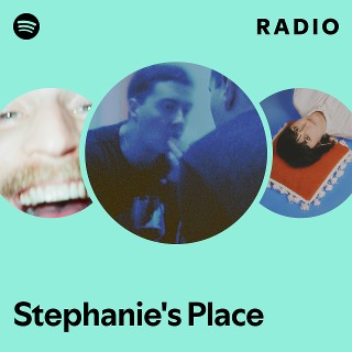 Stephanie's Place Radio | Spotify Playlist