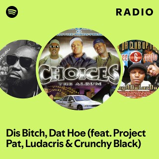 Dis Bitch, Dat Hoe (feat. Project Pat, Ludacris & Crunchy Black) Radio ...