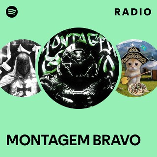 MONTAGEM BRAVO Radio | Spotify Playlist