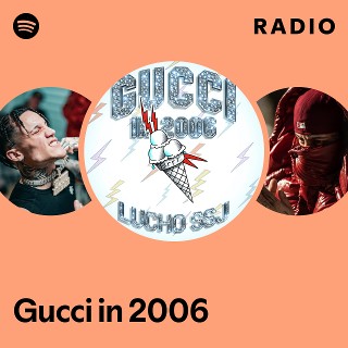 Gucci in 2006 Radio | Spotify Playlist