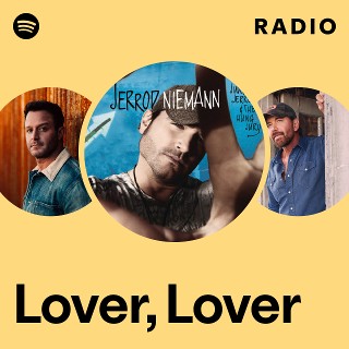 Lover, Lover Radio - playlist by Spotify | Spotify