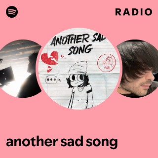 another sad song Radio - playlist by Spotify | Spotify
