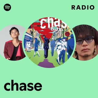chase Radio - playlist by Spotify | Spotify
