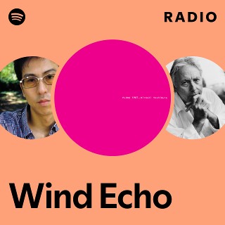 Wind Echo Radio | Spotify Playlist