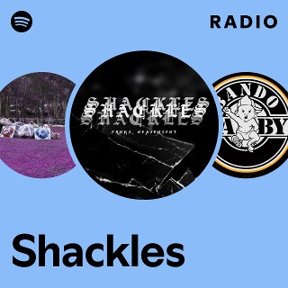 Shackles Radio | Spotify Playlist