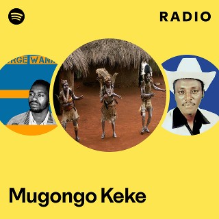 Mugongo Keke Radio | Spotify Playlist