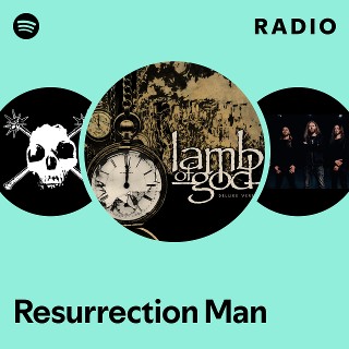 Resurrection Man Radio - playlist by Spotify | Spotify