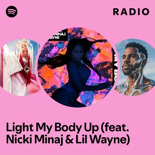 Light My Body Up (feat. Nicki Minaj & Lil Wayne) Radio | Spotify Playlist