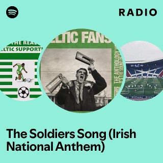 The Soldiers Song (Irish National Anthem) Radio - playlist by Spotify ...