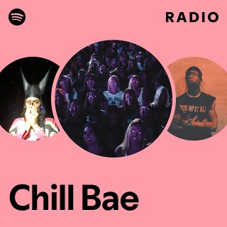 Chill Bae Radio - playlist by Spotify | Spotify