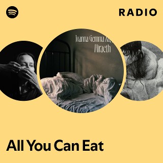 All You Can Eat Radio | Spotify Playlist