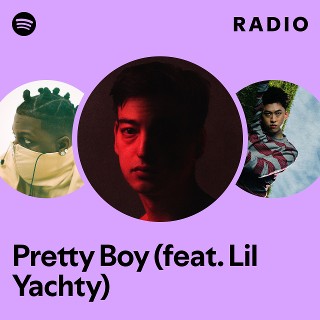 Pretty Boy (feat. Lil Yachty) Radio - playlist by Spotify | Spotify