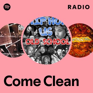 Come Clean Radio | Spotify Playlist
