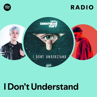 I Don't Understand Radio | Spotify Playlist