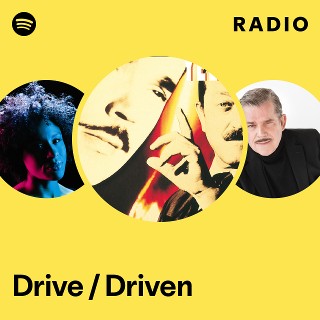 Drive / Driven Radio - playlist by Spotify | Spotify