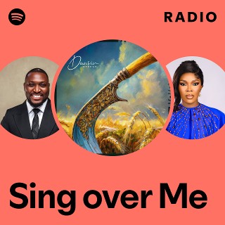Sing over Me Radio - playlist by Spotify | Spotify