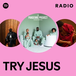 TRY JESUS Radio | Spotify Playlist
