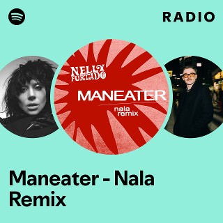 Maneater - Nala Remix Radio | Spotify Playlist