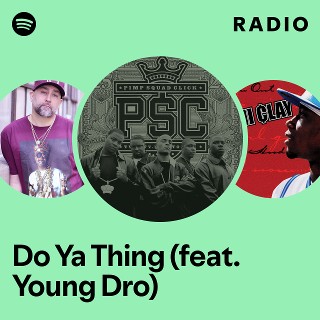 Do Ya Thing (feat. Young Dro) Radio | Spotify Playlist