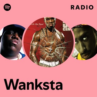 Wanksta Radio | Spotify Playlist