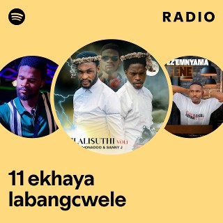 11 ekhaya labangcwele Radio | Spotify Playlist
