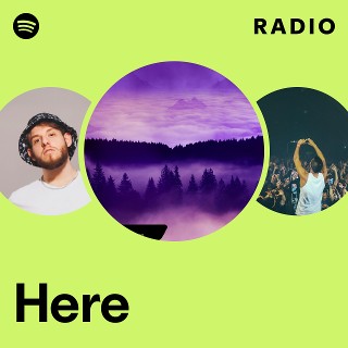 Here Radio | Spotify Playlist